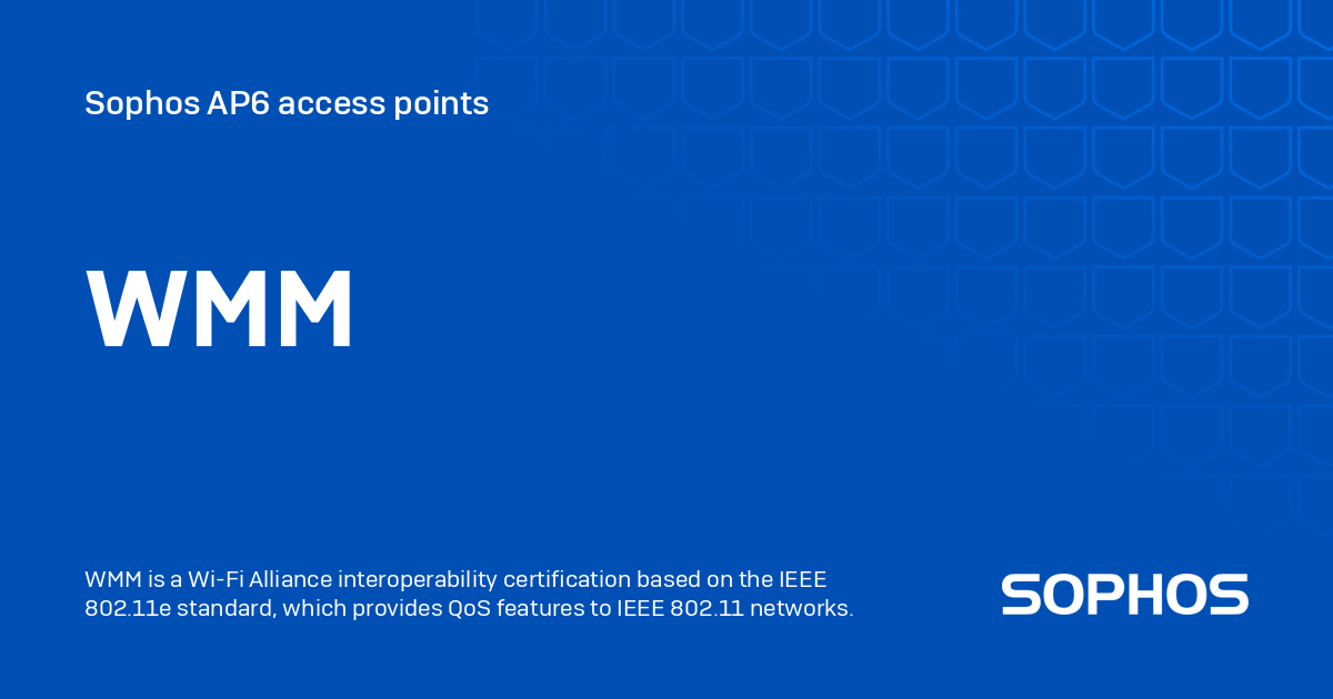 WMM - Sophos AP6 access points