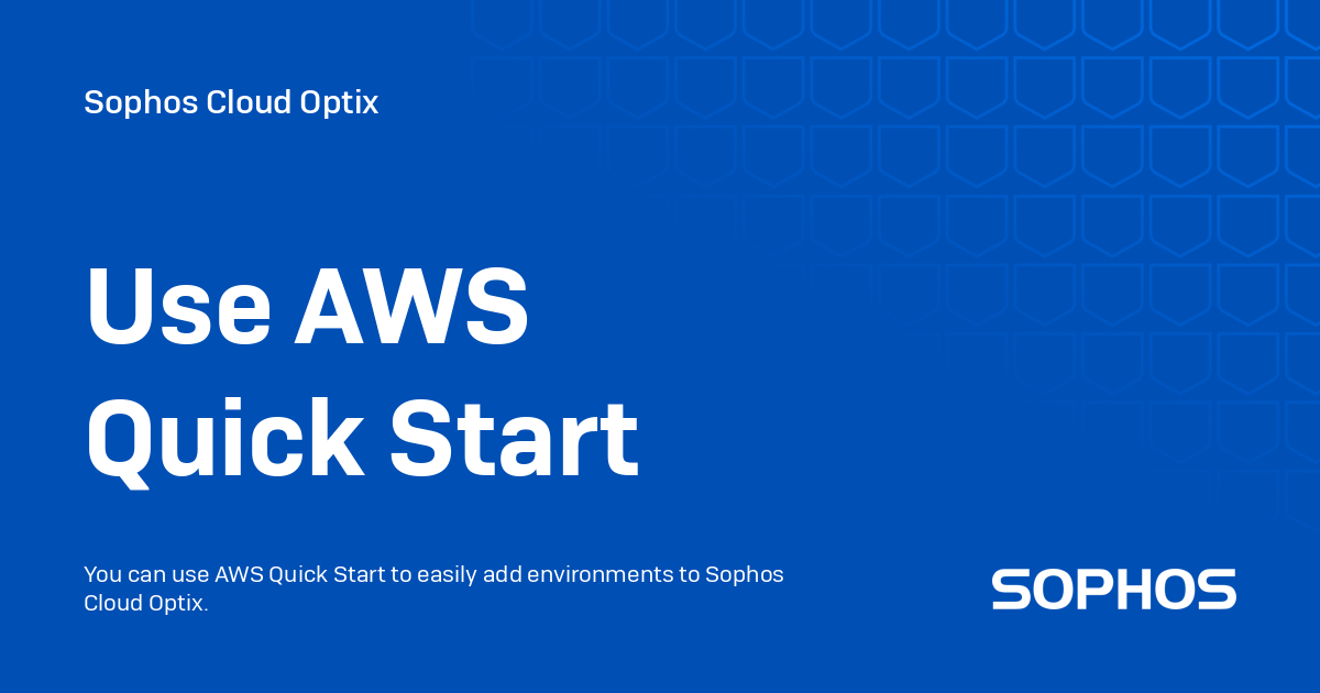 Use AWS Quick Start - Sophos Cloud Optix