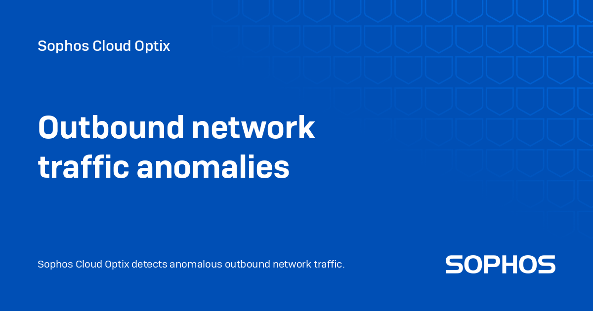 Outbound network traffic anomalies - Sophos Cloud Optix