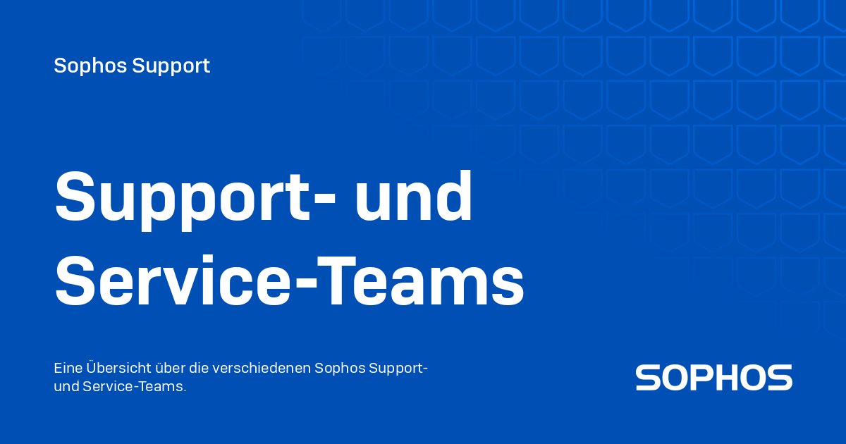 Support- und Service-Teams - Sophos Support