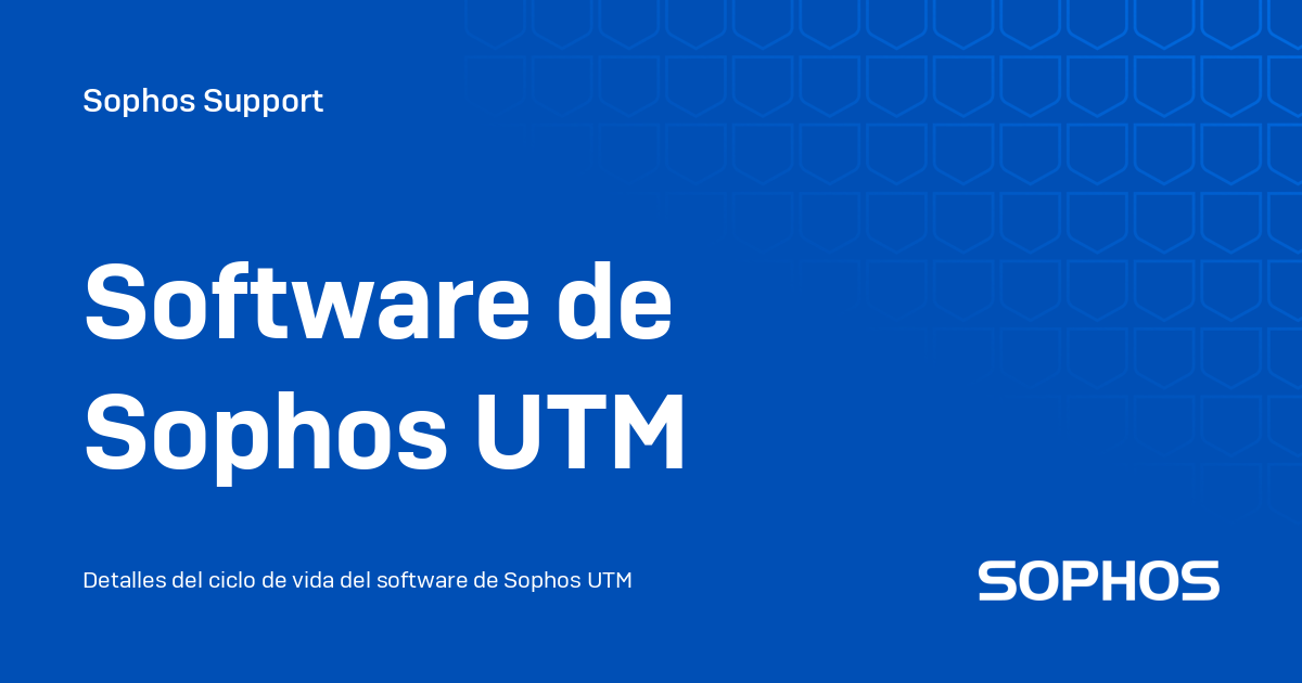 Software de Sophos UTM - Sophos Support