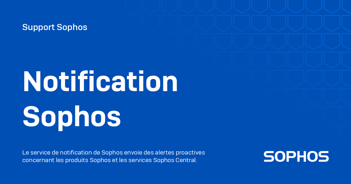 Notification Sophos - Support Sophos