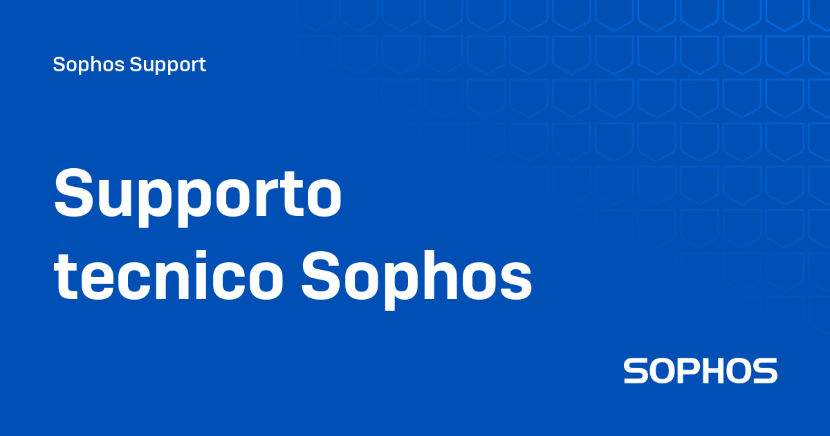 Supporto tecnico Sophos - Sophos Support