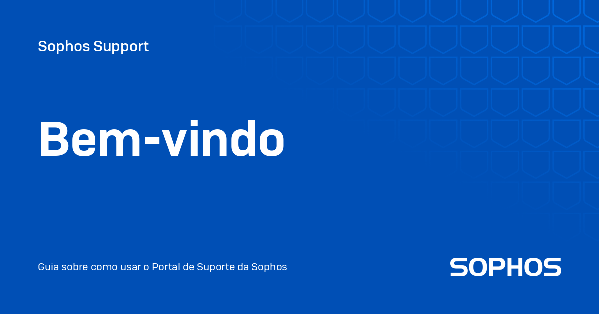 Bem-vindo - Sophos Support