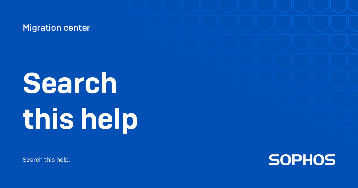 Search this help - Migration center