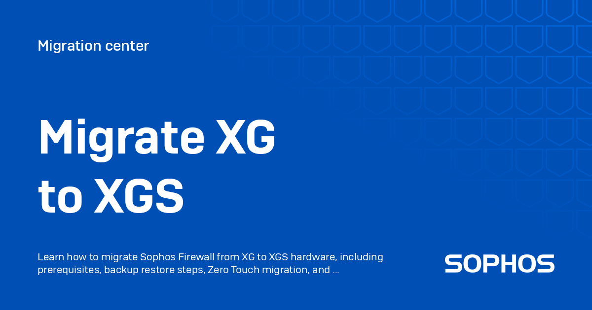 Migrate XG to XGS - Migration center