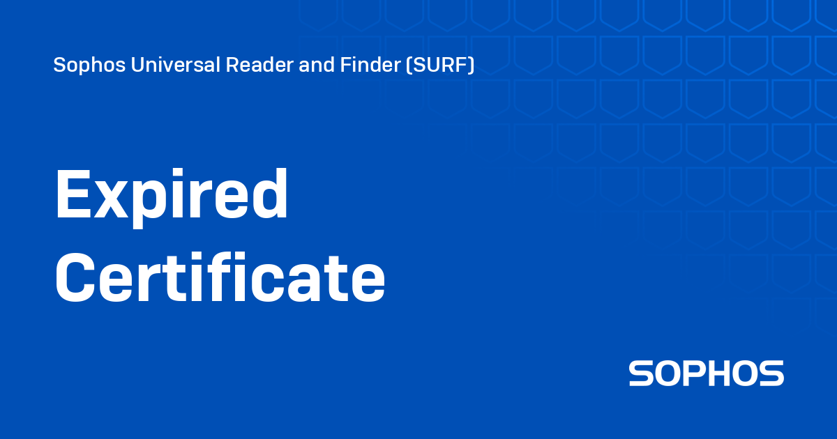 Expired Certificate - Sophos Universal Reader and Finder (SURF)