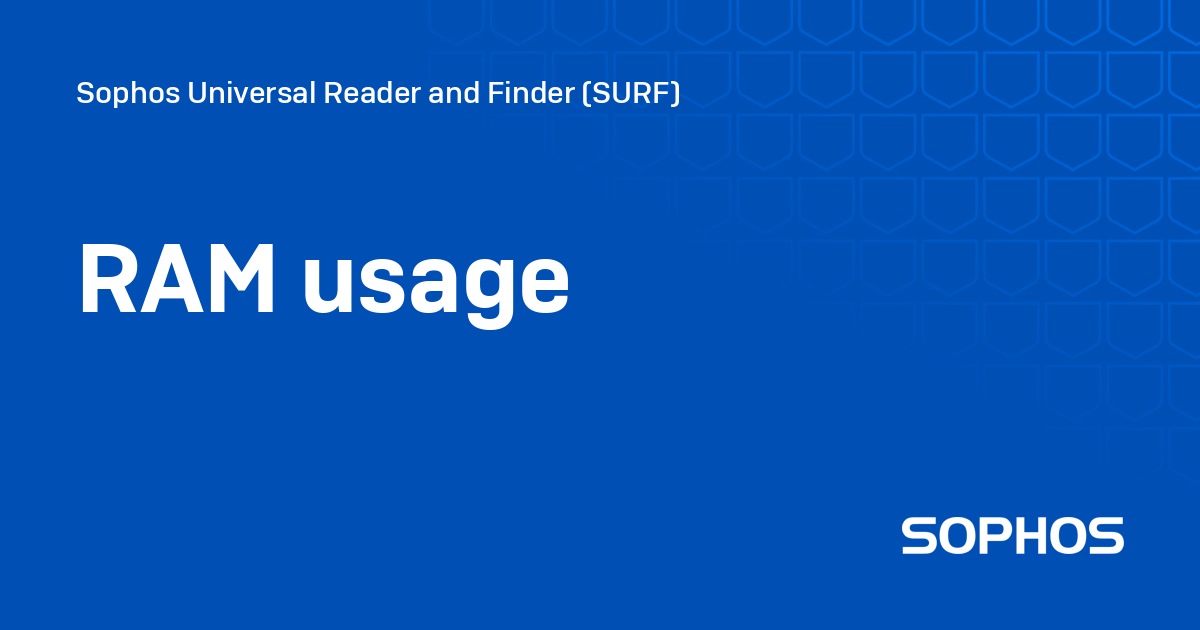 RAM usage - Sophos Universal Reader and Finder (SURF)