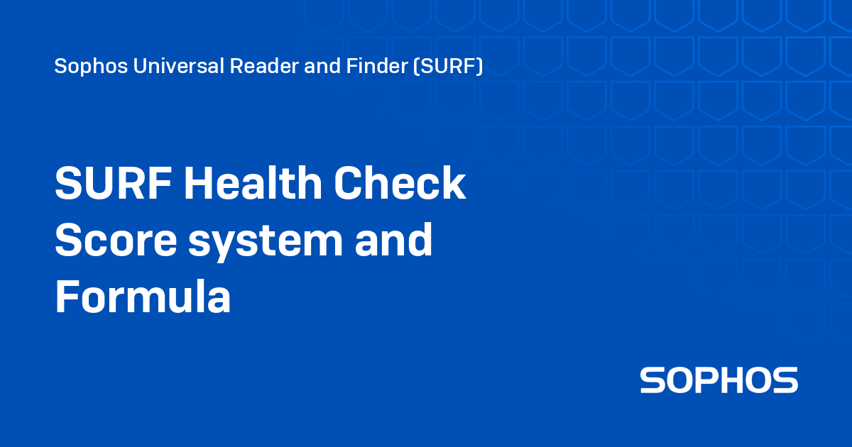SURF Health Check Score system and Formula - Sophos Universal Reader ...